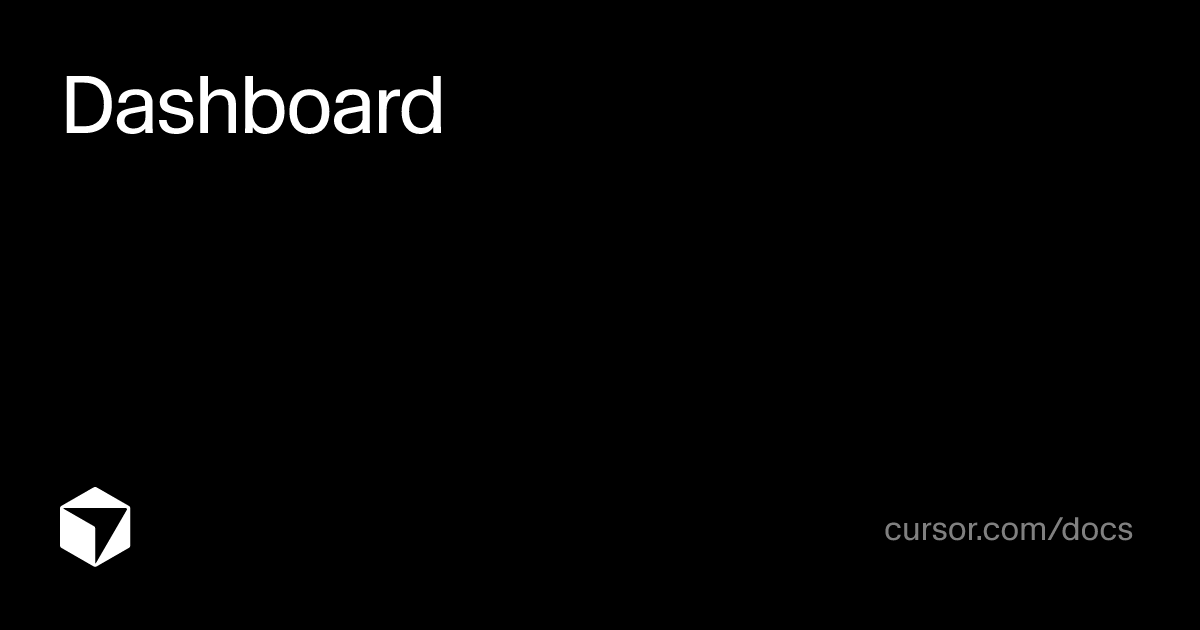 Dashboard | Cursor Docs