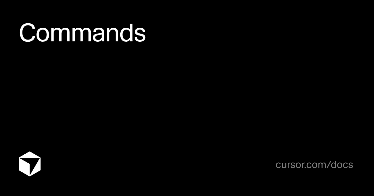 Commands | Cursor Docs