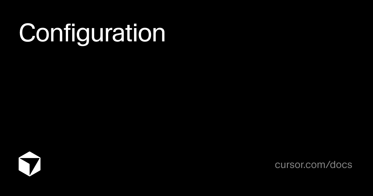 Configuration | Cursor Docs