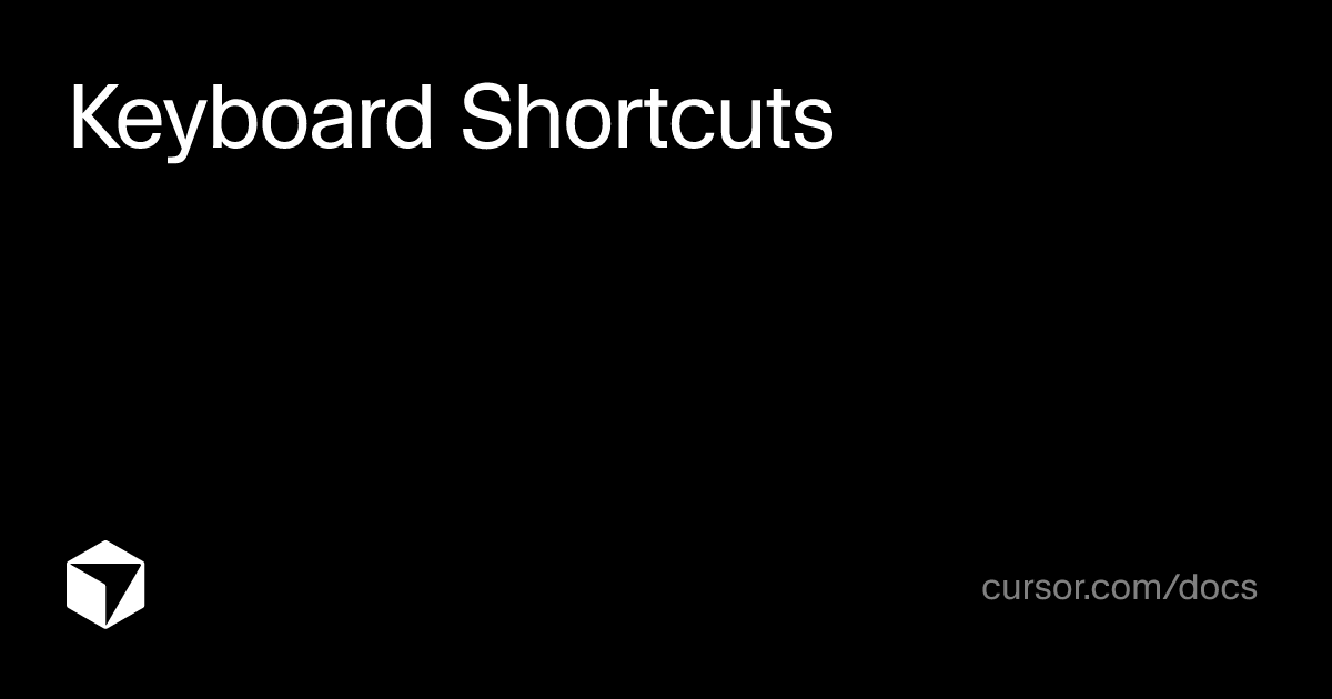 Keyboard Shortcuts | Cursor Docs