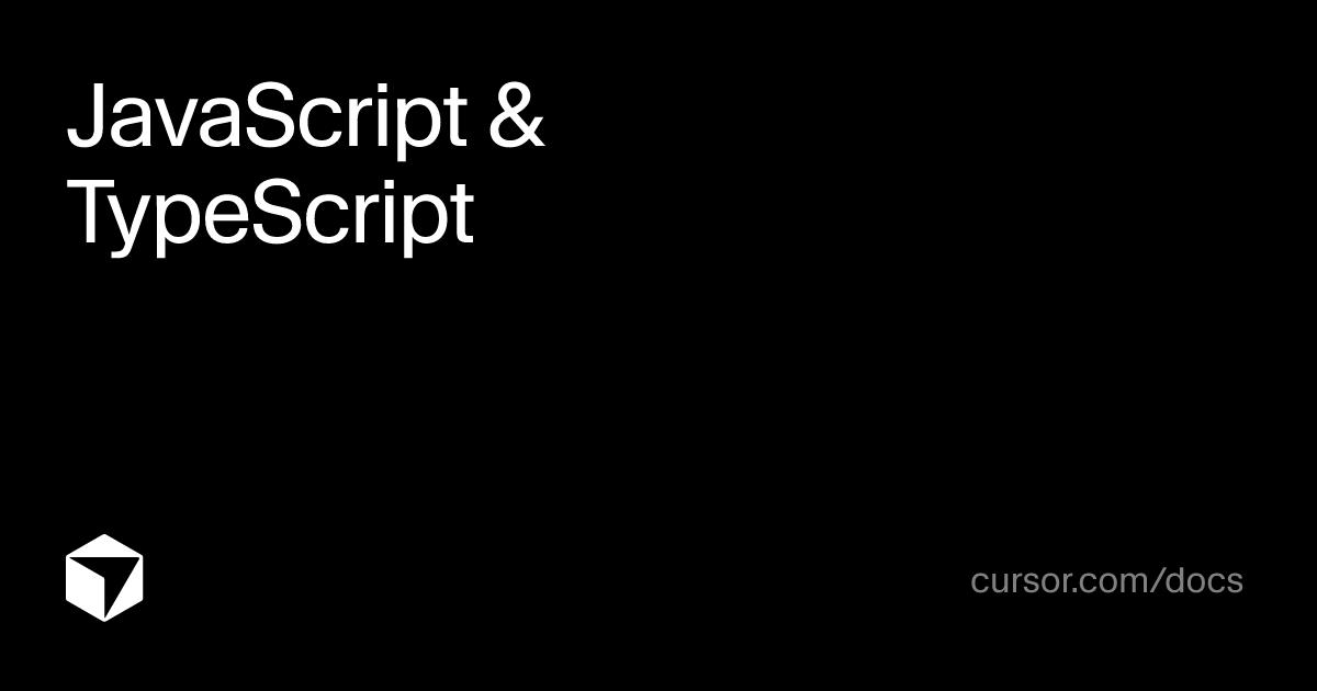 JavaScript & TypeScript | Cursor Docs