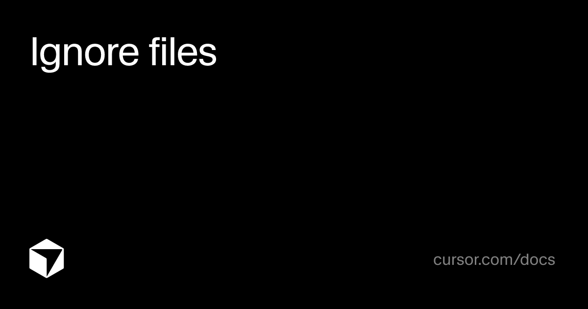 Ignore files | Cursor Docs